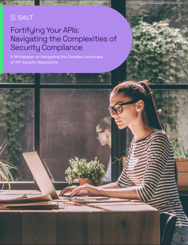 Salt Security: Fortifying Your APIs: Navigating the Complexities of Security Compliance